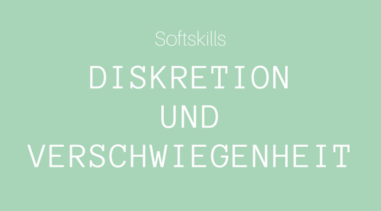 Softskills: Diskretion und Verschwiegenheit - Arbeiten im Sekretariat